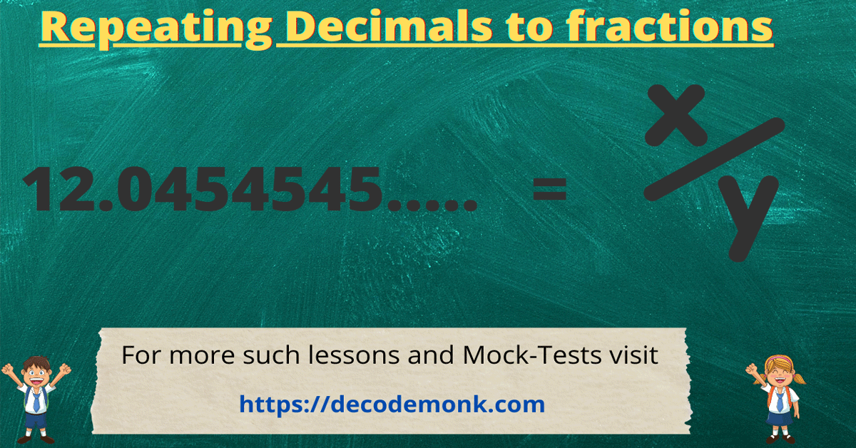 Converting repeating decimals to fractions - DecodeMonk
